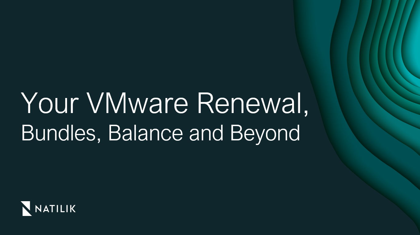 Your VMware Renewal: Bundles, Balance and Beyond | Natilik